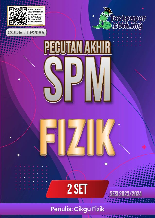 2 SET MODUL PECUTAN AKHIR SPM FIZIK KERTAS 1 DAN 2 (2023-2024) - Cikgu.Info