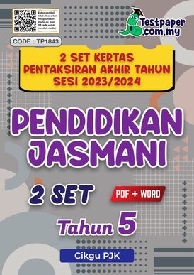 2 SET PENTAKSIRAN AKHIR TAHUN PENDIDIKAN JASMANI TAHUN 5 (PAT SESI 2023-2024) - Cikgu.Info