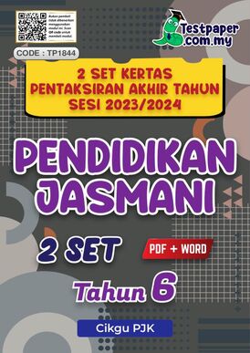 2 SET PENTAKSIRAN AKHIR TAHUN PENDIDIKAN JASMANI TAHUN 6 (PAT SESI 2023-2024) - Cikgu.Info
