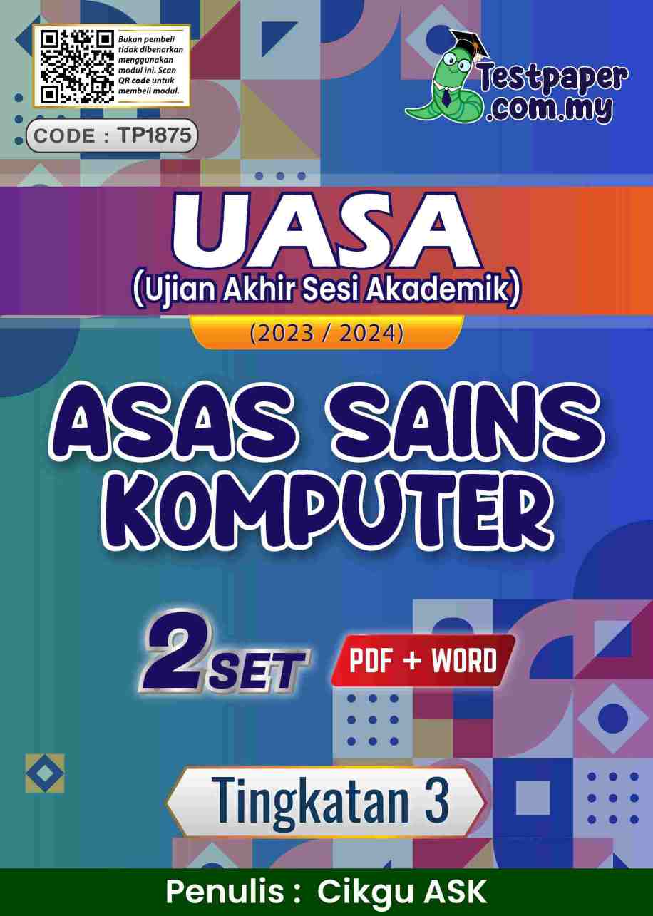 2 SET UJIAN AKHIR SESI AKADEMIK ASAS SAINS KOMPUTER TINGKATAN 3 (UASA ...