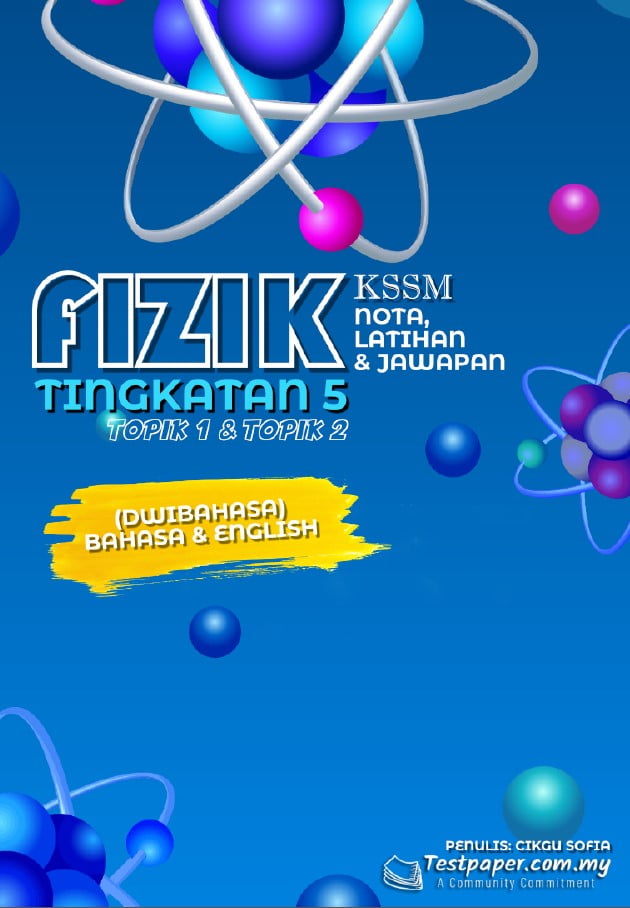 FIZIK TINGKATAN 5 KSSM TERKINI BAB 1 DAN BAB 2 (NOTA, LATIHAN DAN JAWAPAN) SPM - Cikgu.Info