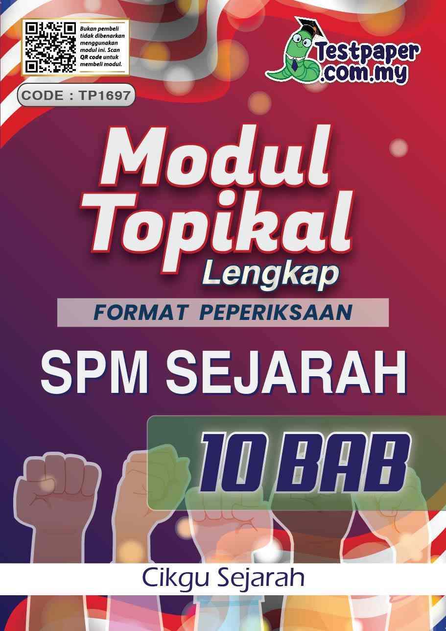 MODUL TOPIKAL LENGKAP FORMAT PEPERIKSAAN SPM SEJARAH TINGKATAN 4 ...
