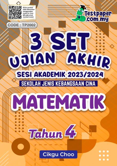 [SJKC] 3 SET KERTAS UJIAN AKHIR SESI AKADEMIK MATEMATIK TAHUN 4 (UASA 2023-2024) - Cikgu.Info